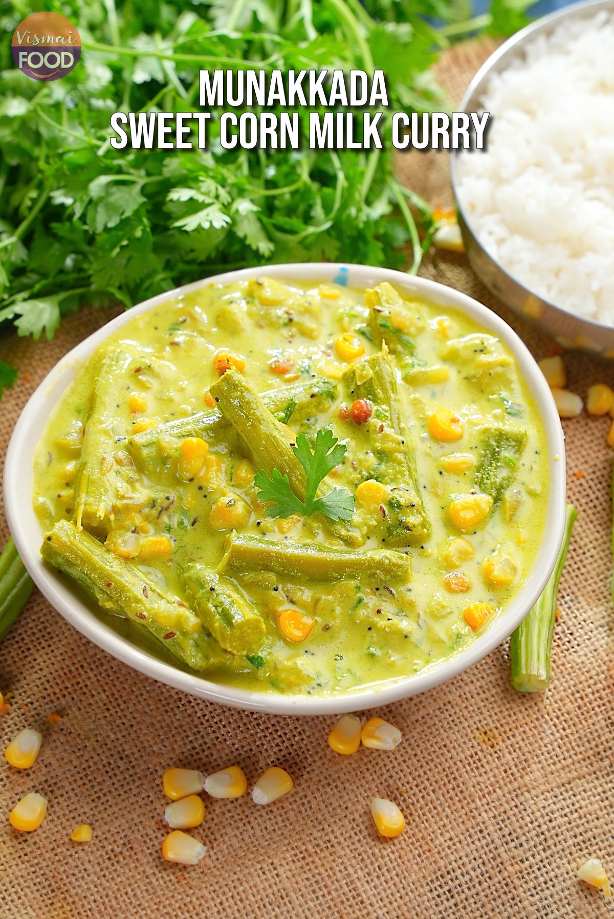 Munakkada Sweet Corn Coconut Milk Curry | Drumstick Sweet Corn Curry ...